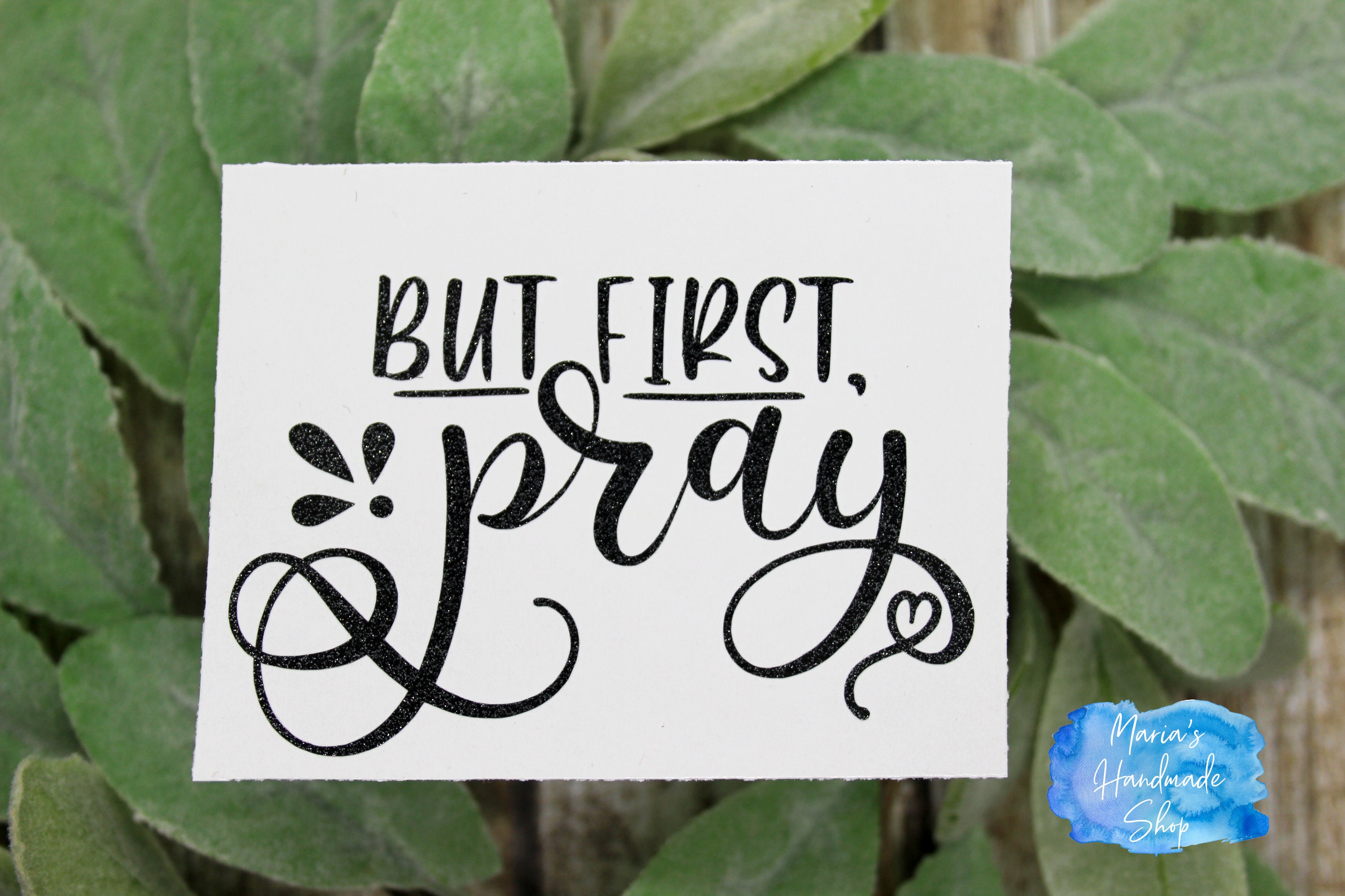But First Pray Vinyl Decal Vinyl Decal Glitter Decal - Etsy
