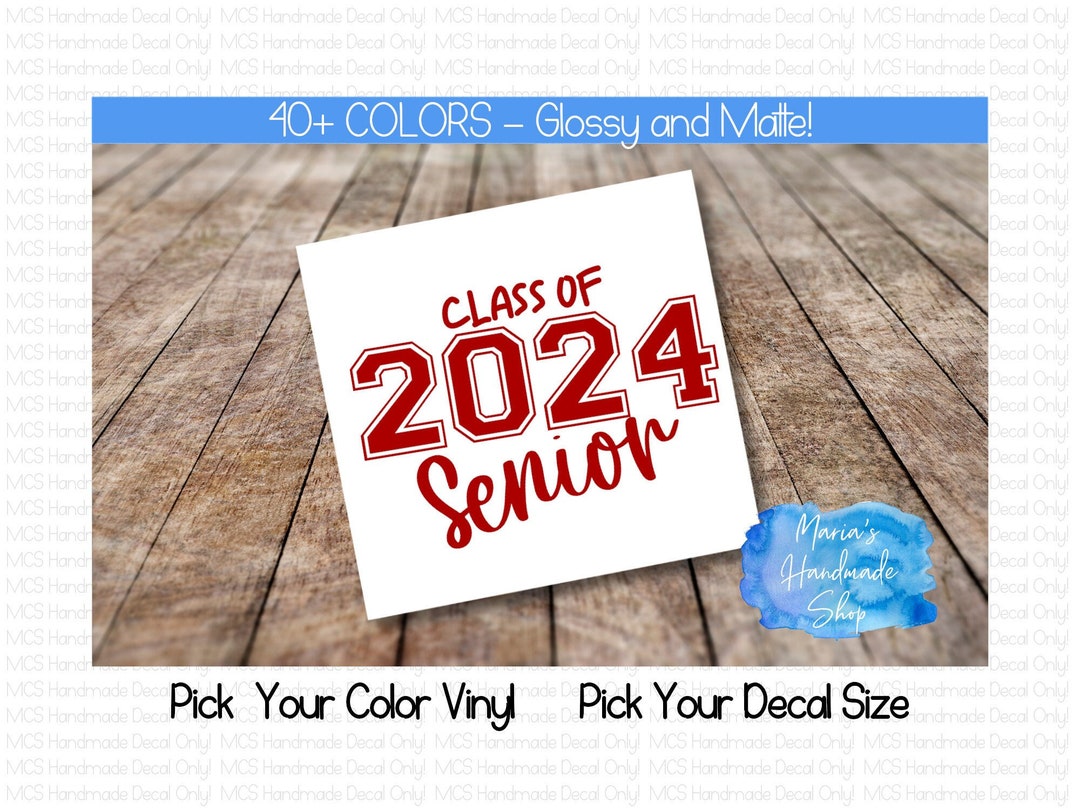 Class of 2024 Decal, Senior 2024 Vinyl Decal, Graduation Vinyl Decal ...