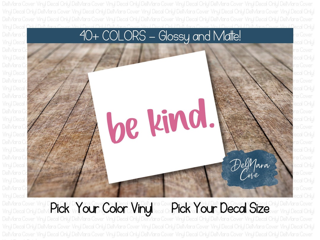 Be Kind Vinyl Decal, Kindness Decal, Kind Decal, Tumbler Decal, Be Kind ...