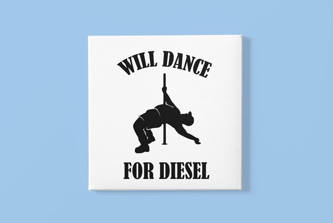 Will Dance for Diesel Funny Vinyl Decal | Funny Decals & Stickers Car ...