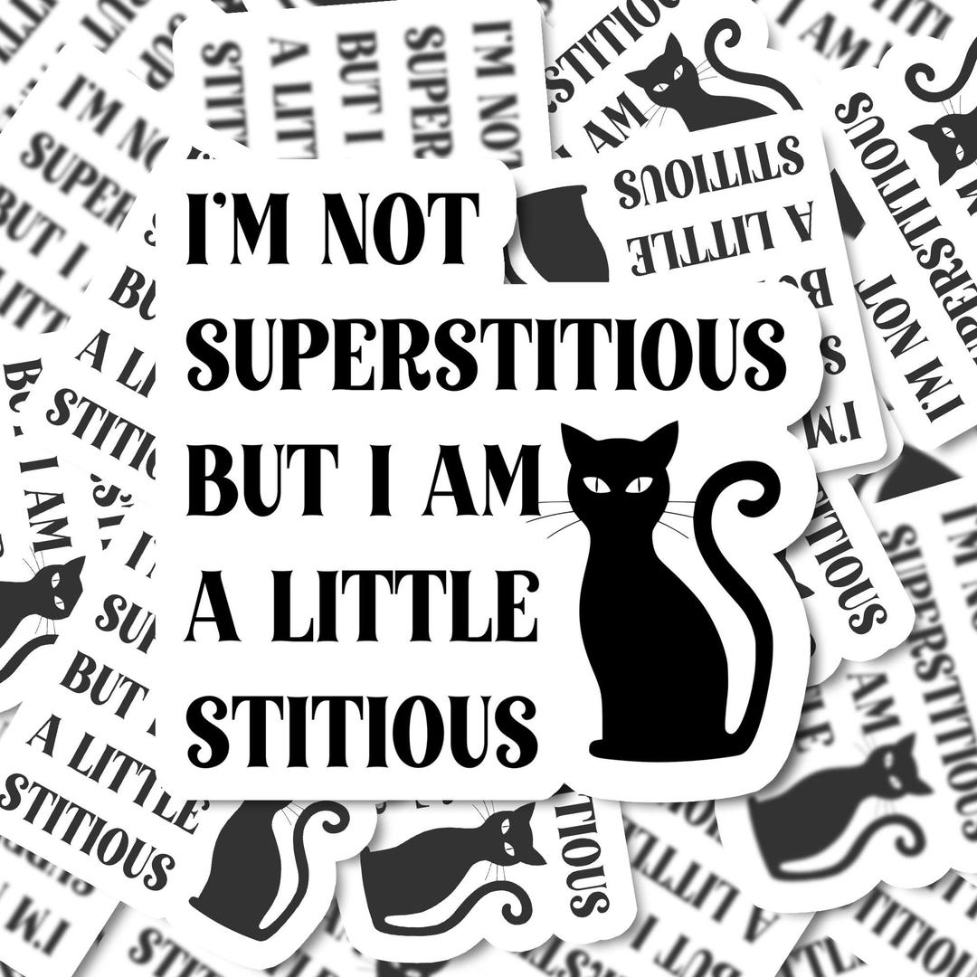 I'm Not Superstitious but I Am a Little Stitious Waterproof Vinyl ...