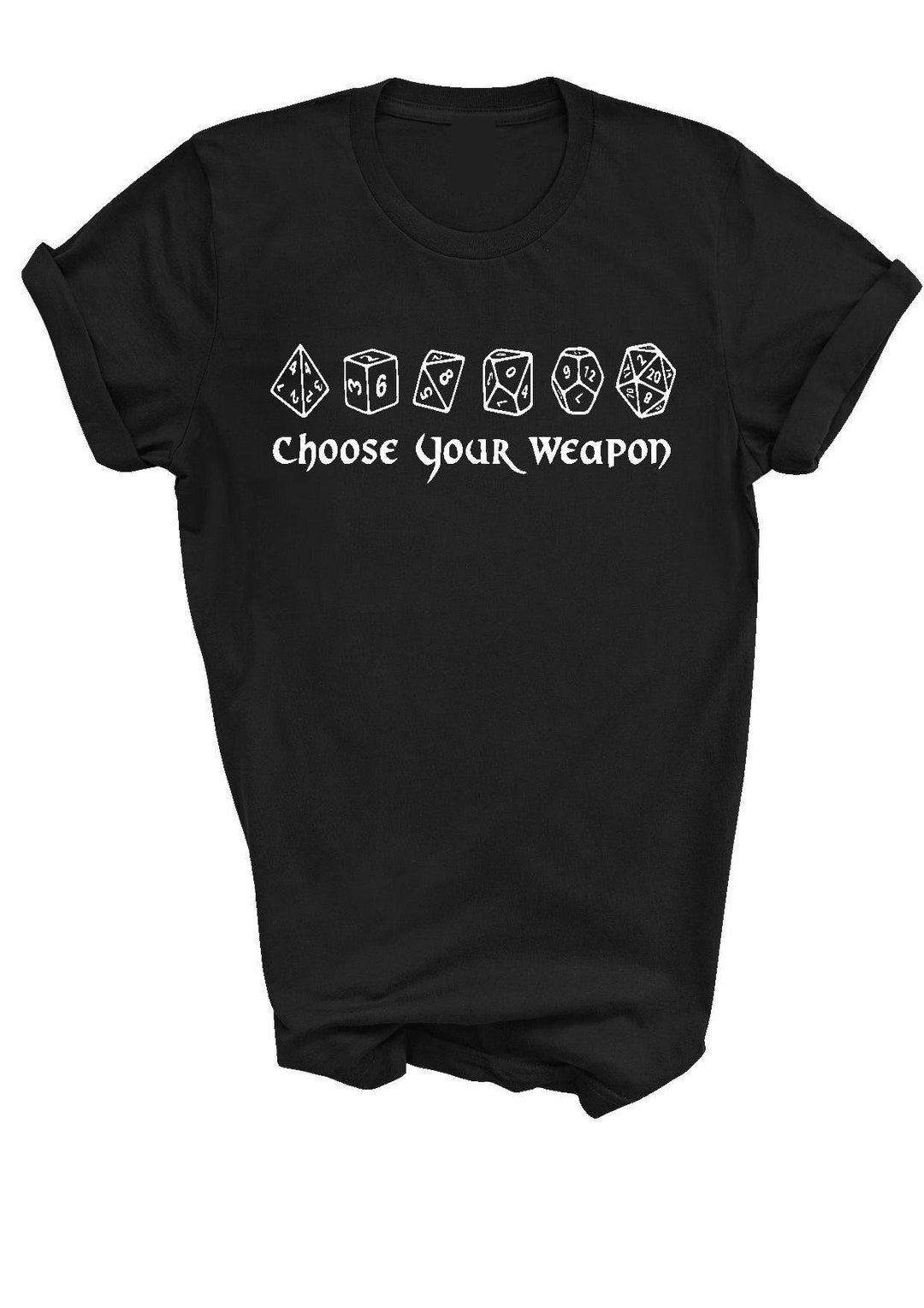 Choose Your Weapon T-shirt Dungeons RPG,D20 Master T-shirt Dragons Sm ...