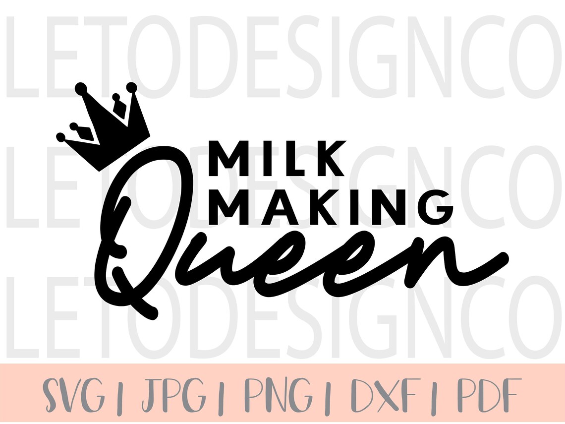 Milk Making Queen SVG Breastfeeding SVG Motherhood Svg - Etsy
