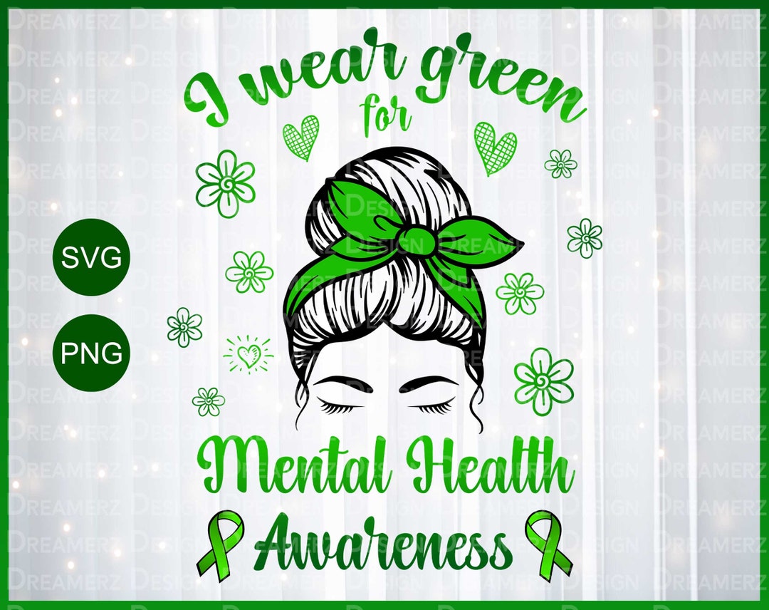 I Wear Green for Mental Health Awareness Svg Mental Health - Etsy