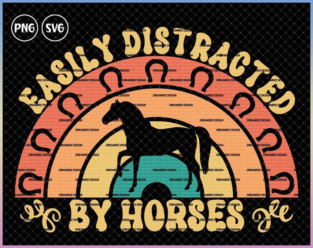 Easily Distracted by Horses SVG PNG: Equestrian Gift (digital Download ...