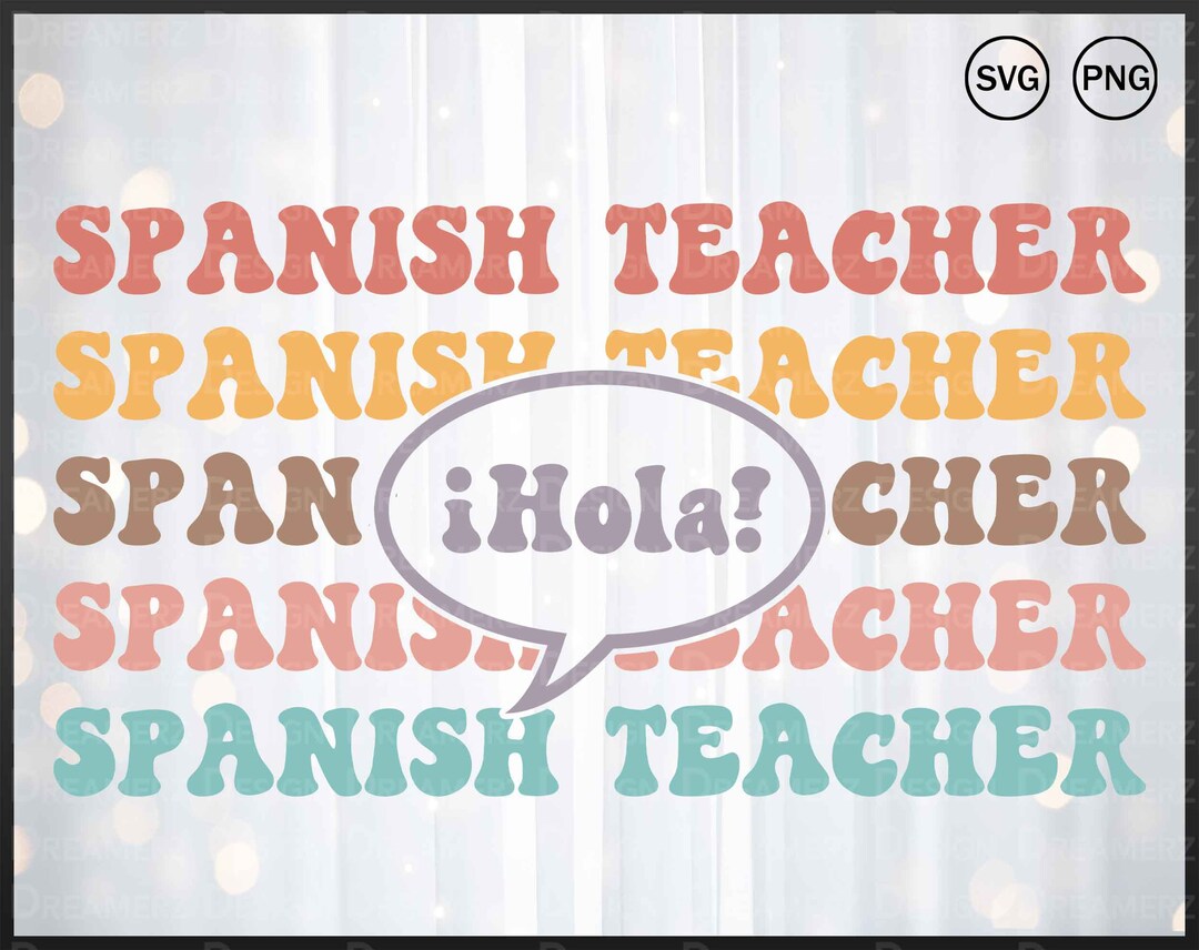 Spanish Teacher Svg, Back to School Teacher Gift Svg, Educator Png ...