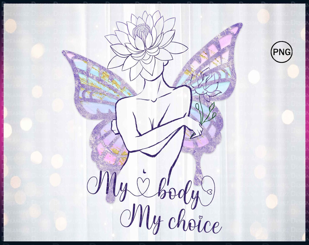 My Body My Choice Tshirt Design Png Reproductive Rights Sticker Png ...