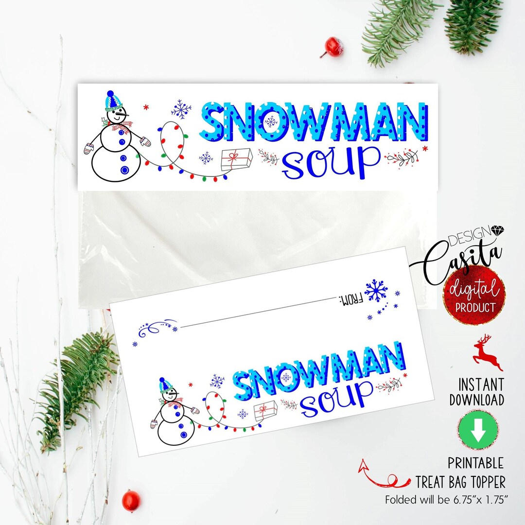 Snowman Soup Bag Topper Printable Tag,christmas Treat Bag Topper,hot ...