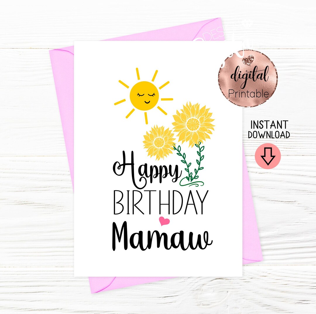 Mamaw Happy Birthday Printable 5x7 Folded Greeting Card,sunflower Mamaw ...