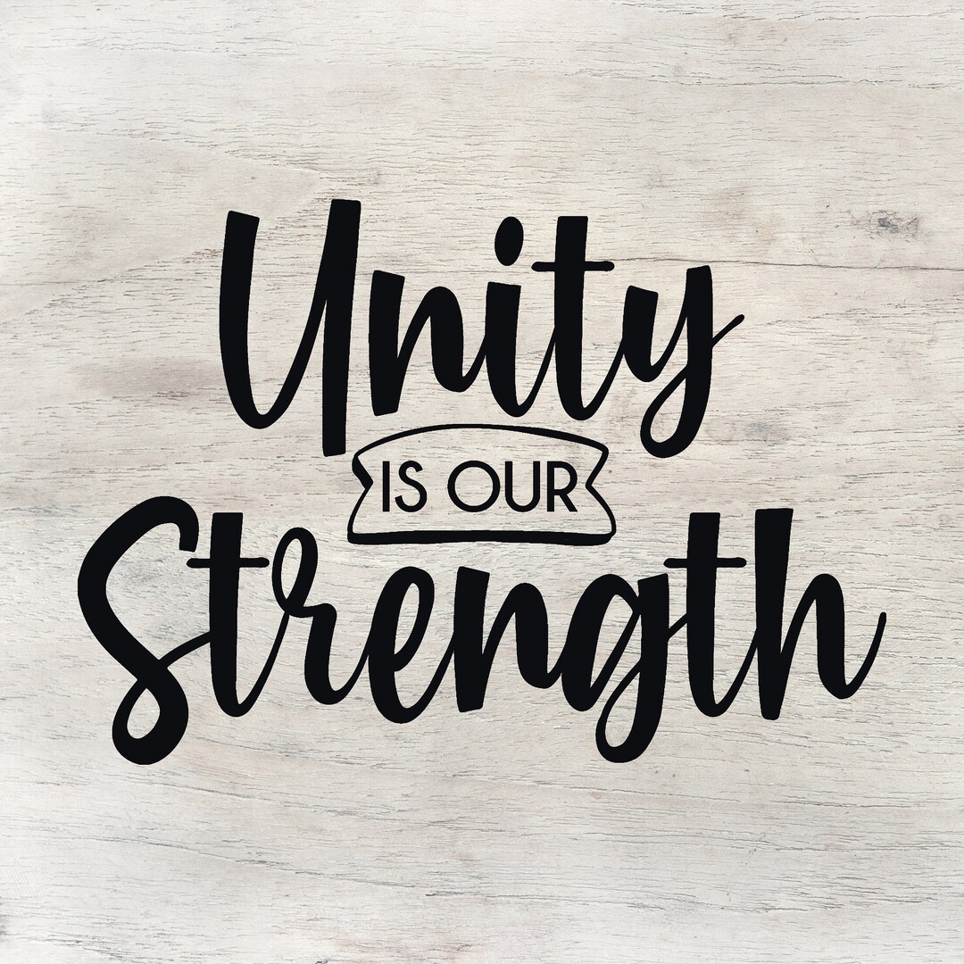Unity is Our Strength, We're All Together, Unite as One, Positive ...