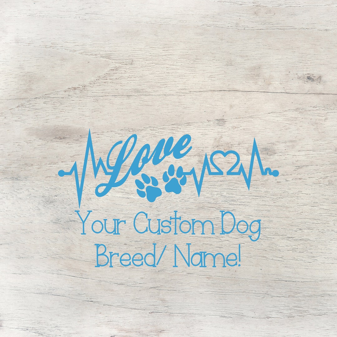 Add Your Dog's Name/ Breed! Vinyl Decal, Tumbler Decals, Laptop Decals ...