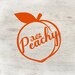Just Peachy, Laptop Stickers, Custom Signs, Farmhouse Wall Decor, Gift ...