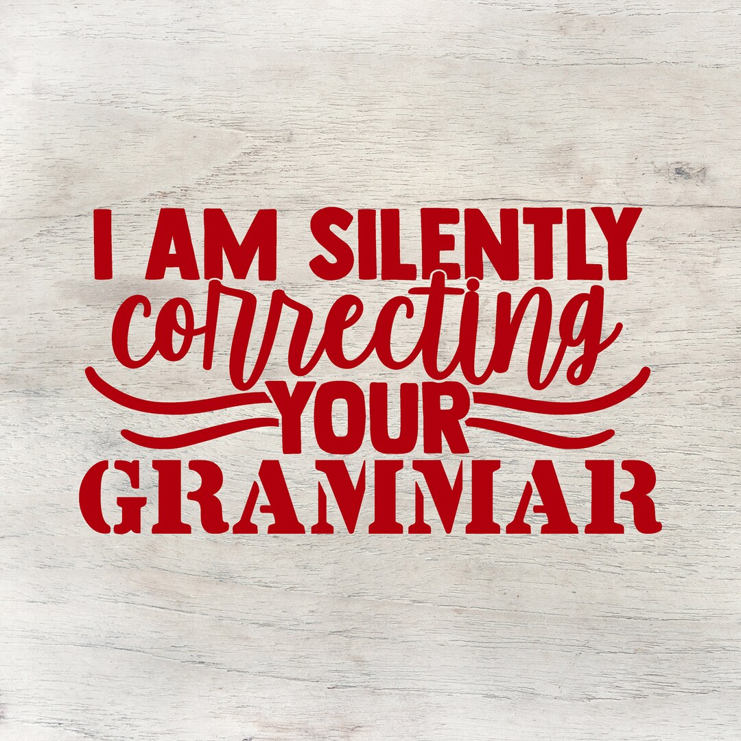 I Am Silently Correcting Your Grammar, Funny Mug Vinyl Decal, Funny ...