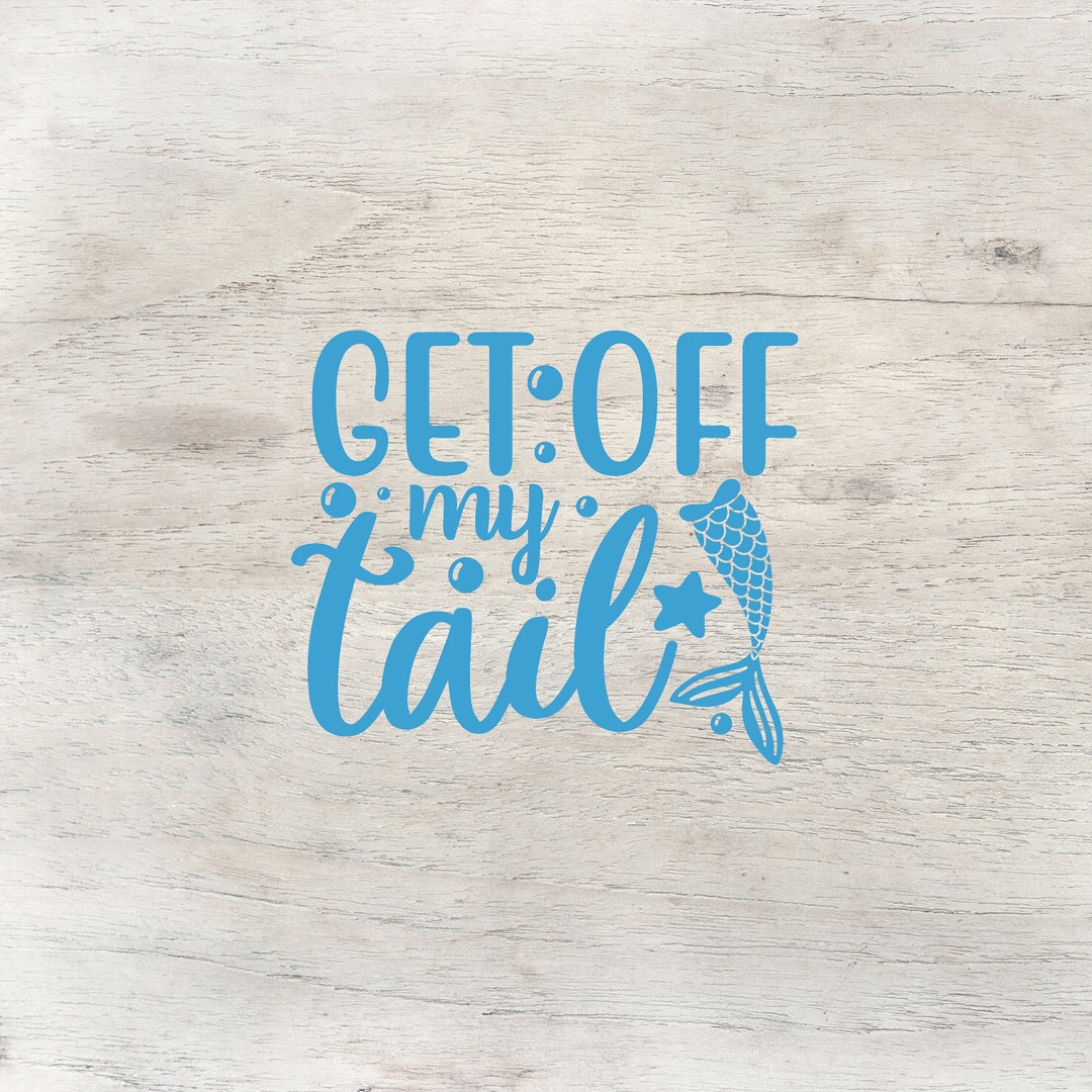 Get off My Tail Bumper Sticker, Mermaid Decal, Vinyl Decal, Funny ...