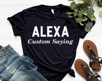 Custom Alexa Shirt - Etsy