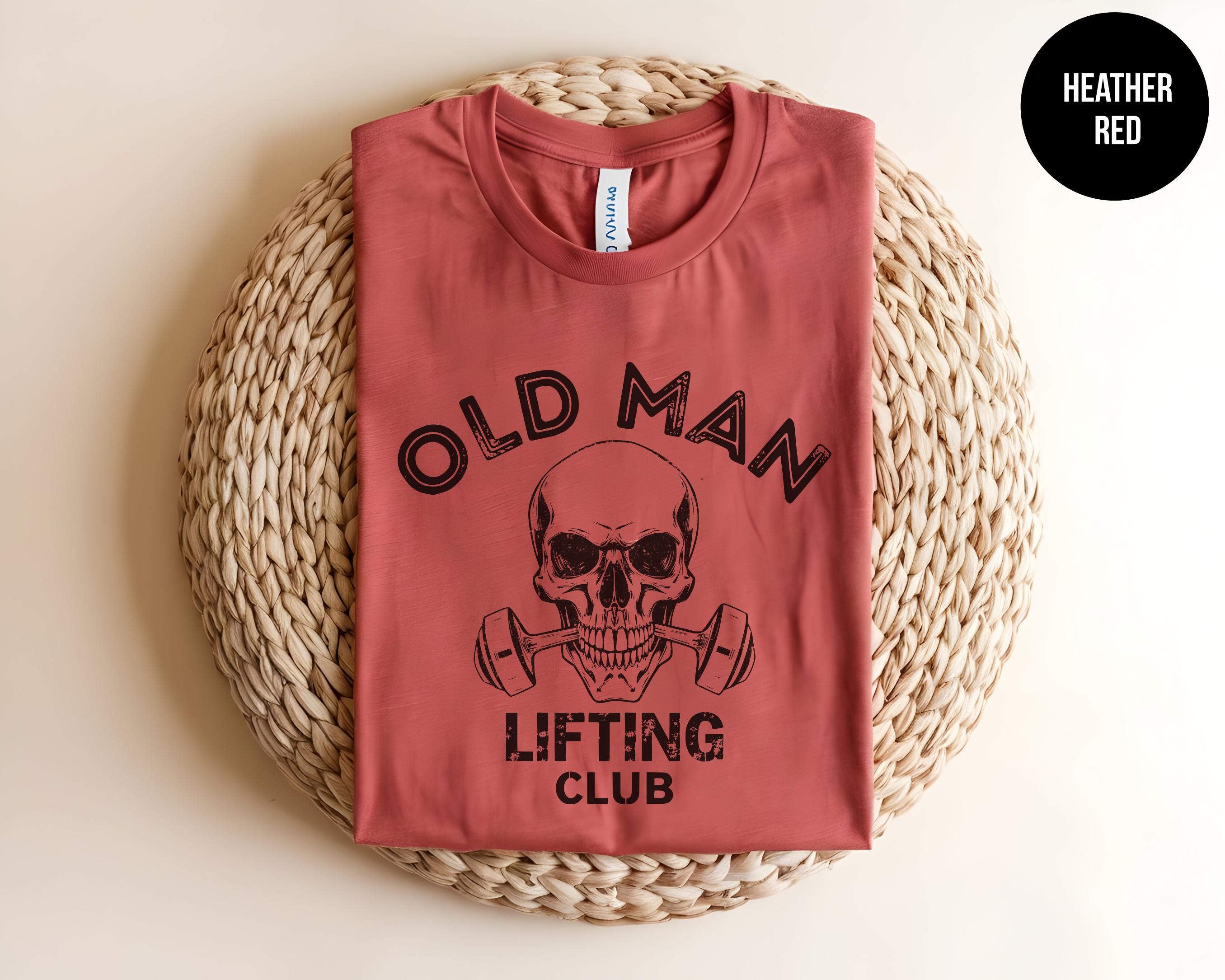 Old Man Lifting Club, Squat Bench Deadlift, Lift Heavy Tee ...