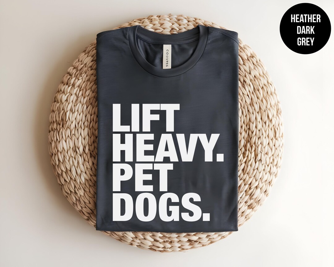 Lift Heavy Pet Dogs, Muscle Tee, Funny Workout, Gym Life, Fitness Shirt ...