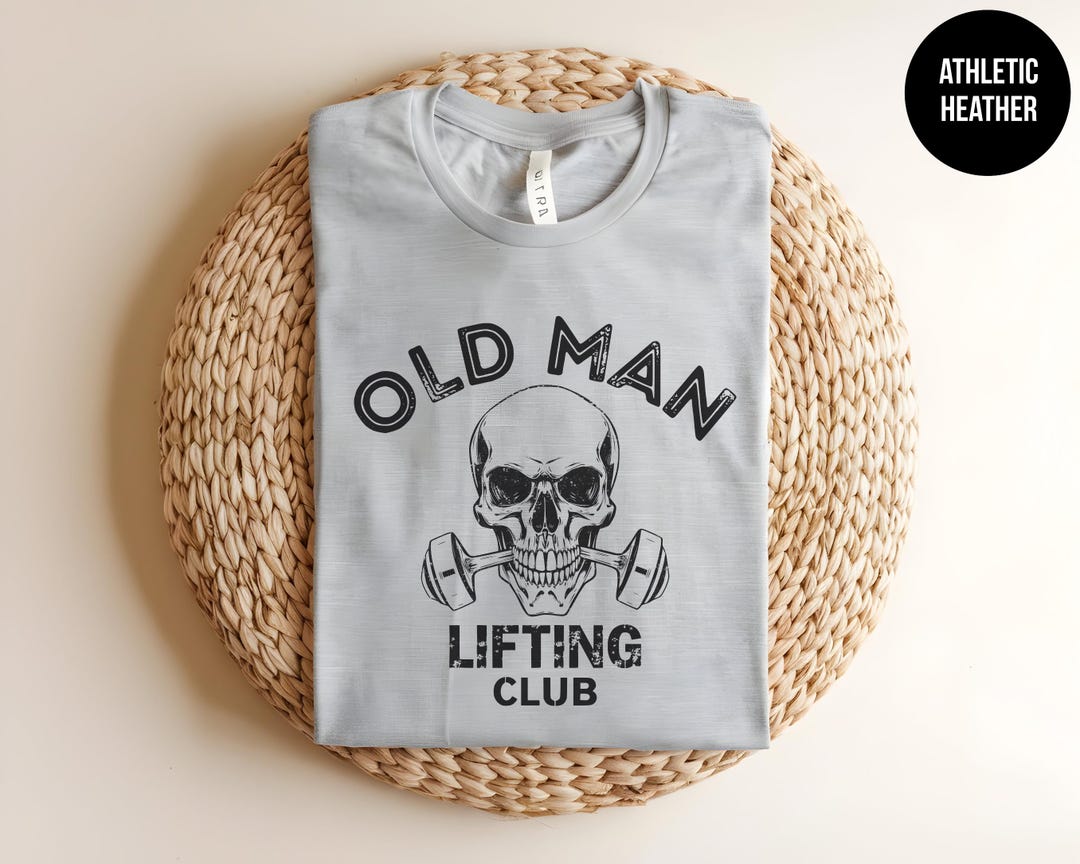 Old Man Lifting Club, Squat Bench Deadlift, Lift Heavy Tee ...