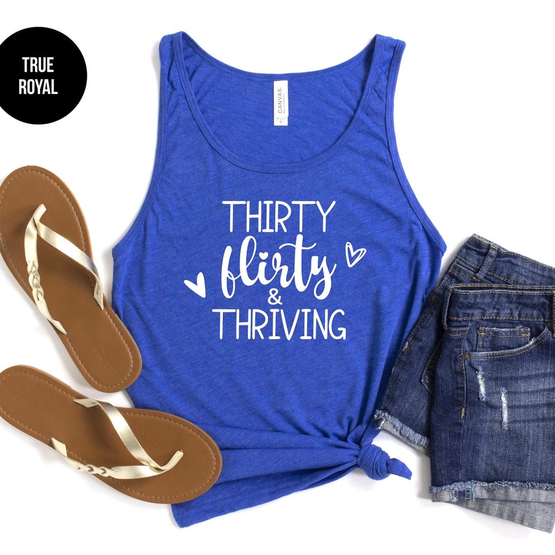 Thirty Flirty and Thriving, 30th Birthday Tank, Turning 30, Womens 30th ...