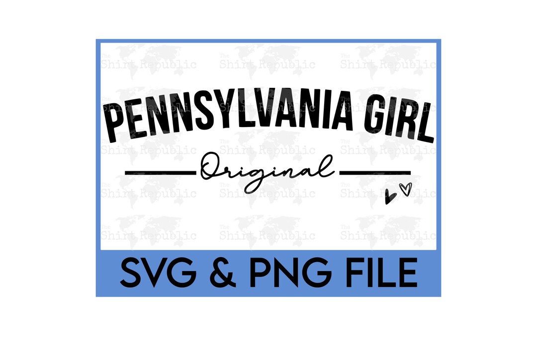 Pennsylvania Girl SVG, Pennsylvania PNG, Original PA Strong, Philly ...