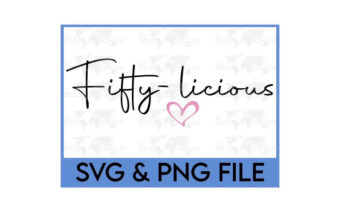 Fifty-licious SVG, 50th Birthday PNG, Birthday Gift for 50th, 50th for ...