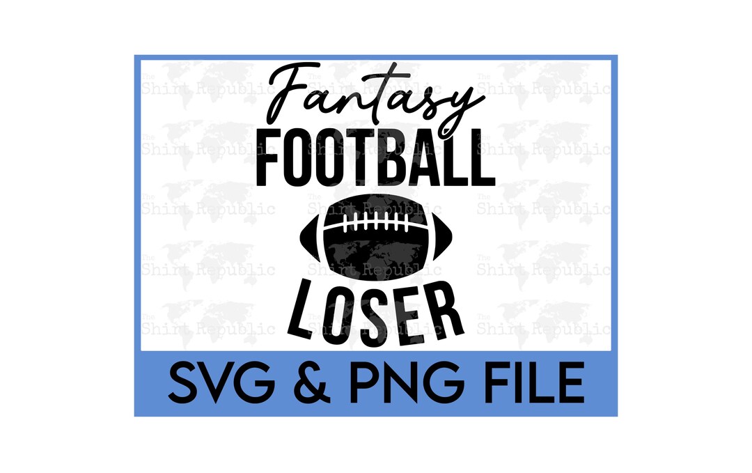 Fantasy Football Loser SVG, Funny Fantasy Football PNG, Set Your Lineup ...