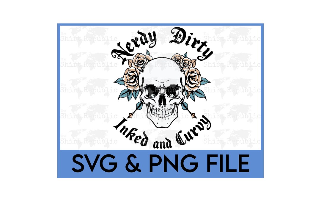 Nerdy Dirty Inked and Curvy SVG, Cute Tattooed Girl, Curvy Girls, Body ...