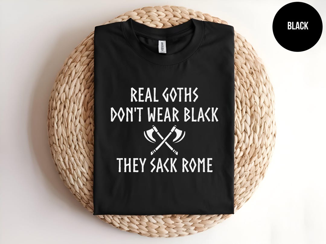 Real Goths Sack Rome, Ancient Rome Shirt, Funny History, Roman History ...