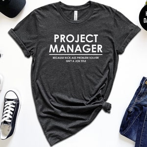 Project Manager Shirt, Project Management, PM Gift, Project Manager ...