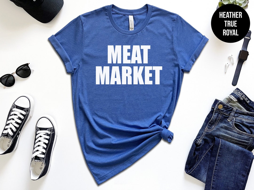 Meat Market, Meat Based, Grill Master Tshirt, Meat Sweats Shirt, Gift ...