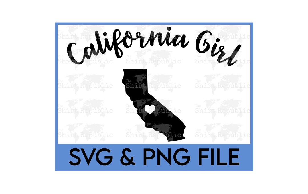 California Girl SVG, Gift for Californian, California Love, Womens ...