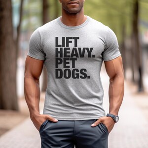 Lift Heavy Pet Dogs, Muscle Tee, Funny Workout, Gym Life, Fitness Shirt ...