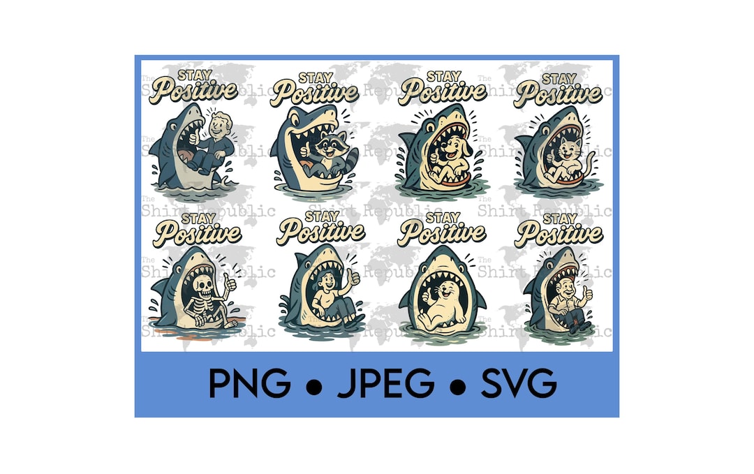 Stay Positive SVG, Shark Attack PNG, Twisted Humor, Digital Cartoon ...