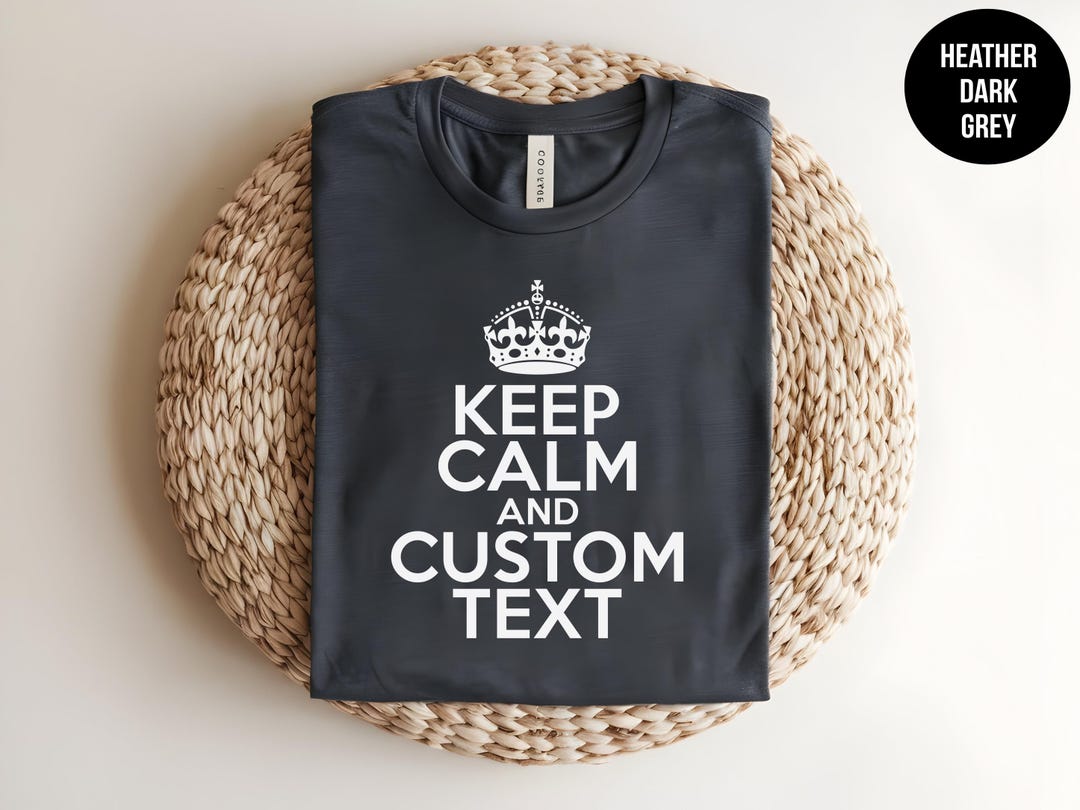Keep Calm Custom, Custom Gift Idea, Custom Text, Custom Phrase ...