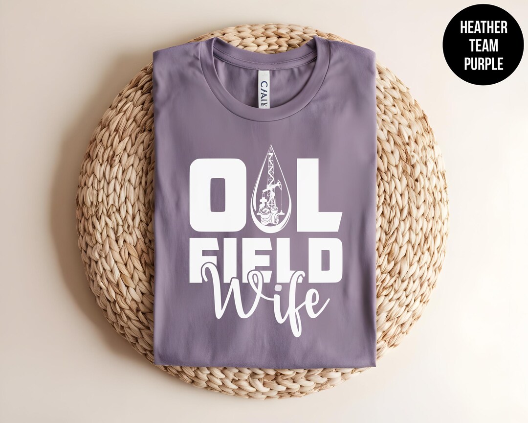 Oilfield Wife, Roughneck Tee, Oilfield Girlfriend, Oil Rig Wife, Oil ...