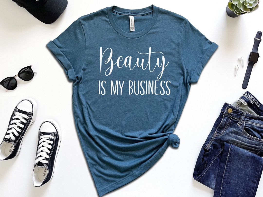 Beauty is My Business Shirt, Gift for Esthetician Shirt, Beauty Shirt ...