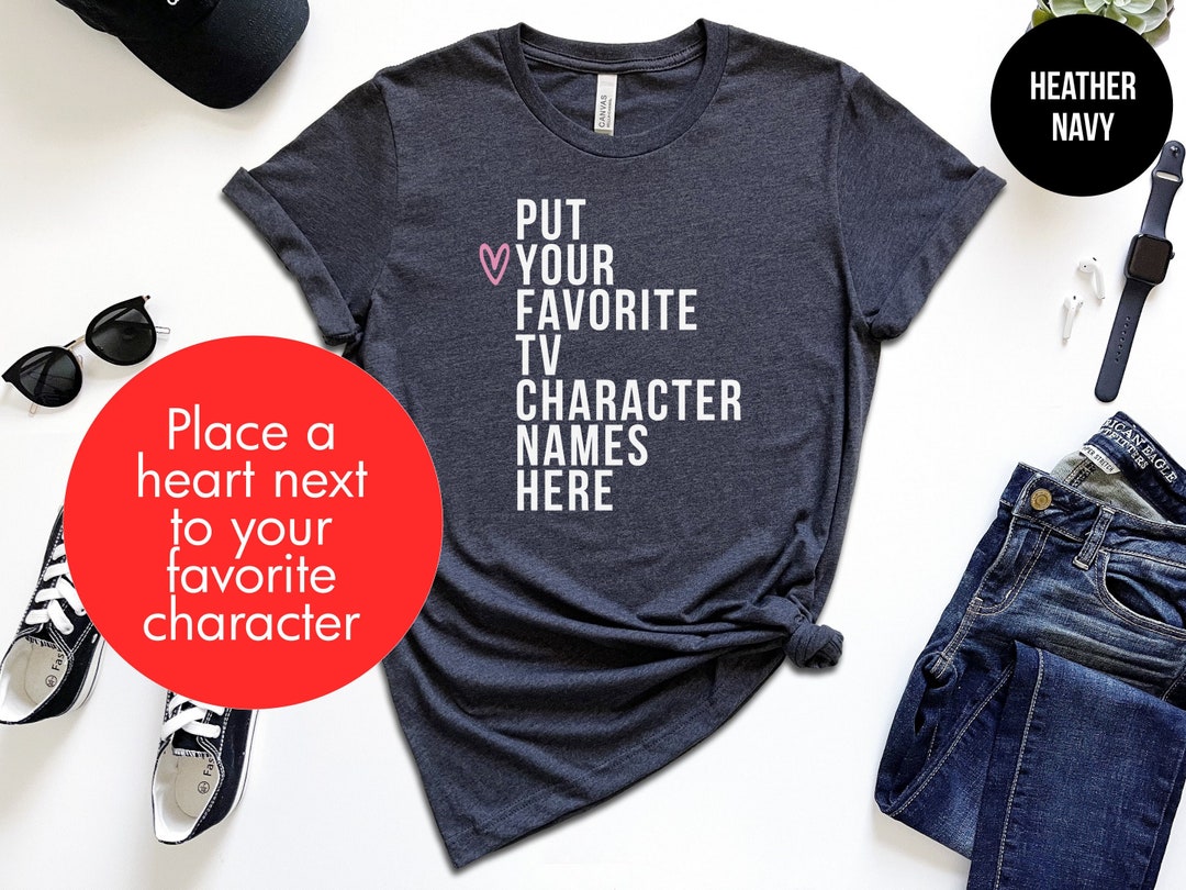 TV Characters Tee, Favorite Things, Favorite Shows Shirt, Custom List ...