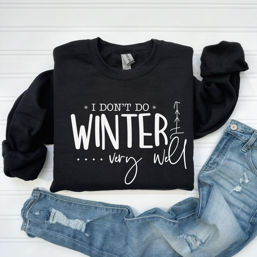 I Dont Do Winter, Sarcastic Christmas, Winter Sucks, Christmas Gift ...