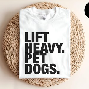 Lift Heavy Pet Dogs, Muscle Tee, Funny Workout, Gym Life, Fitness Shirt ...