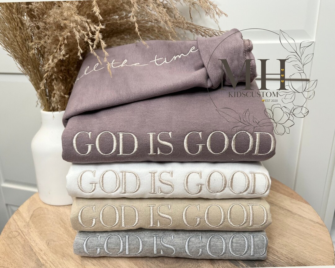 Embroidered God is Good Sweatshirt, Christian Sweatshirt Embroidered ...