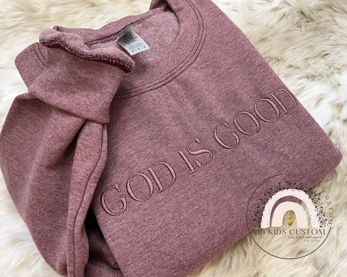 Embroidered God is Good Sweatshirt Christian Sweatshirt - Etsy