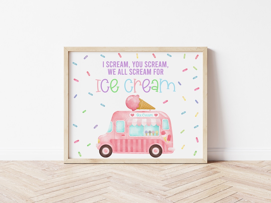 Ice Cream Party Sign, Ice Cream You Scream We All Scream for Ice Cream ...
