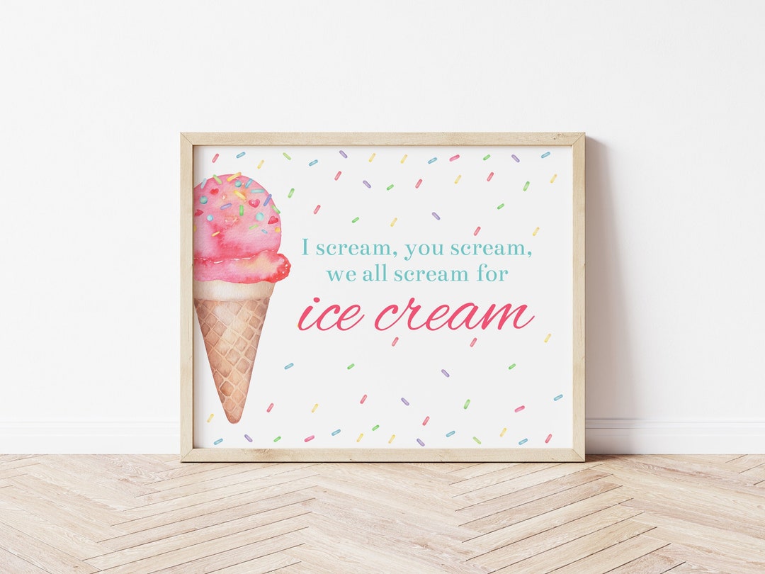 Ice Cream Party Sign, Ice Cream You Scream We All Scream for Ice Cream ...