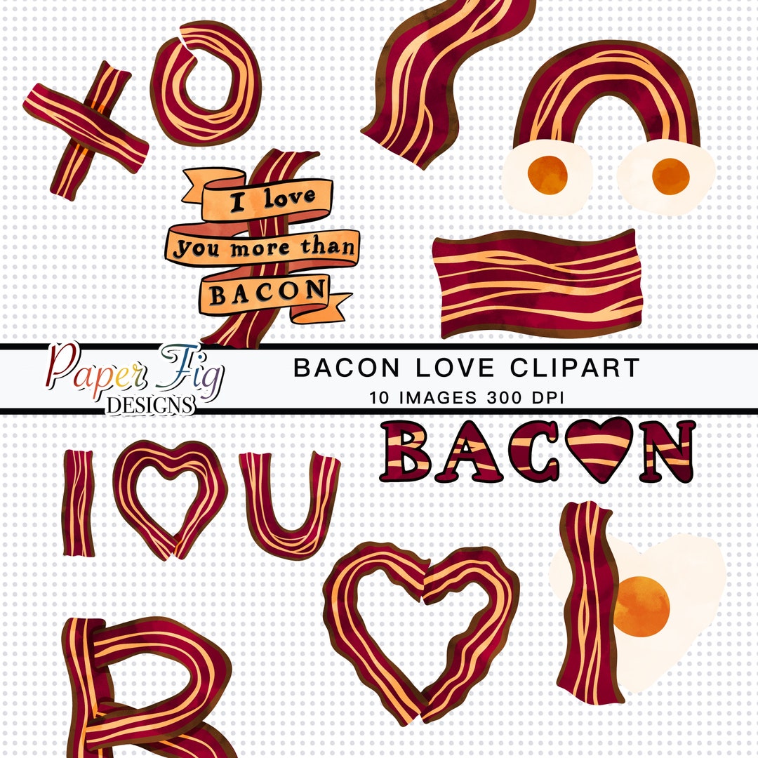 I Love You More Than Bacon Clipart - 10 Images 300 Dpi - Etsy