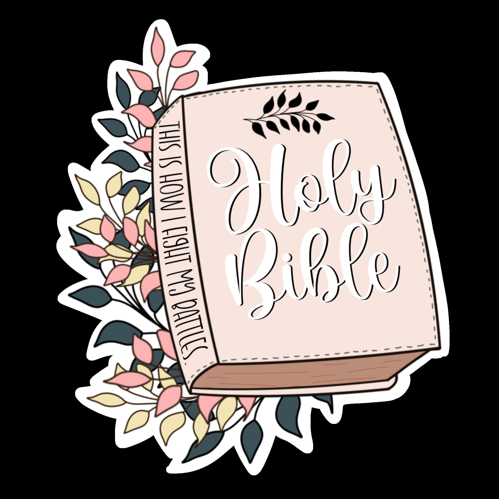 Holy Bible Sticker This Is How I Fight My Battles Bible Etsy