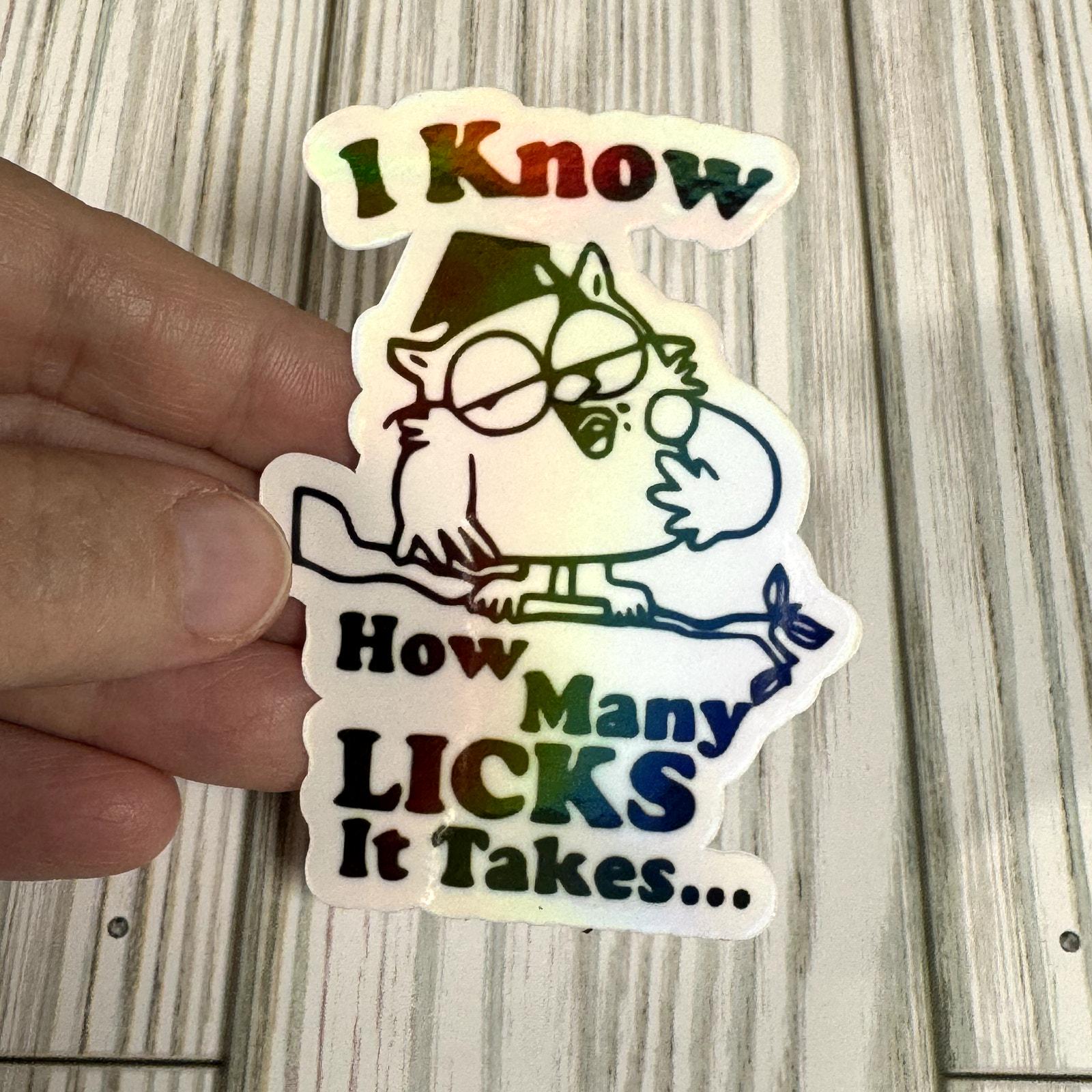I Know How Many Licks It Takes Vinyl Waterproof Sticker Adult Sticker ...