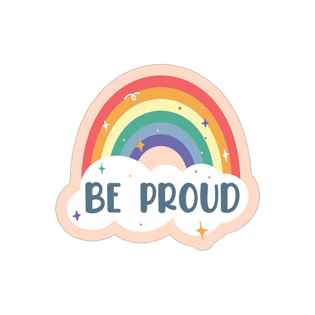 Be Proud Cut Vinyl Sticker - Etsy
