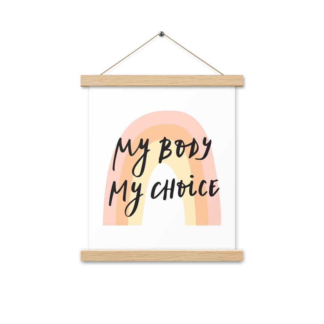 My Body My Choice Poster With Wooden Poster Rail - Etsy