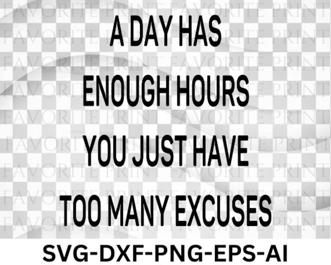 A Day Has Enough Hours Svg Sarcastic Svg Sarcasm Svg Funny - Etsy