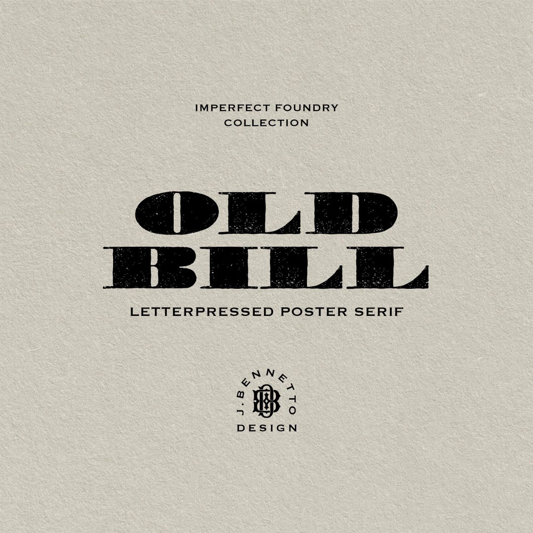 Old Bill Print Letterpressed Rustic Poster Display Hand Drawn Serif ...